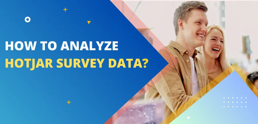 How to Analyze Hotjar Survey Data? A pro guide for researchers ...